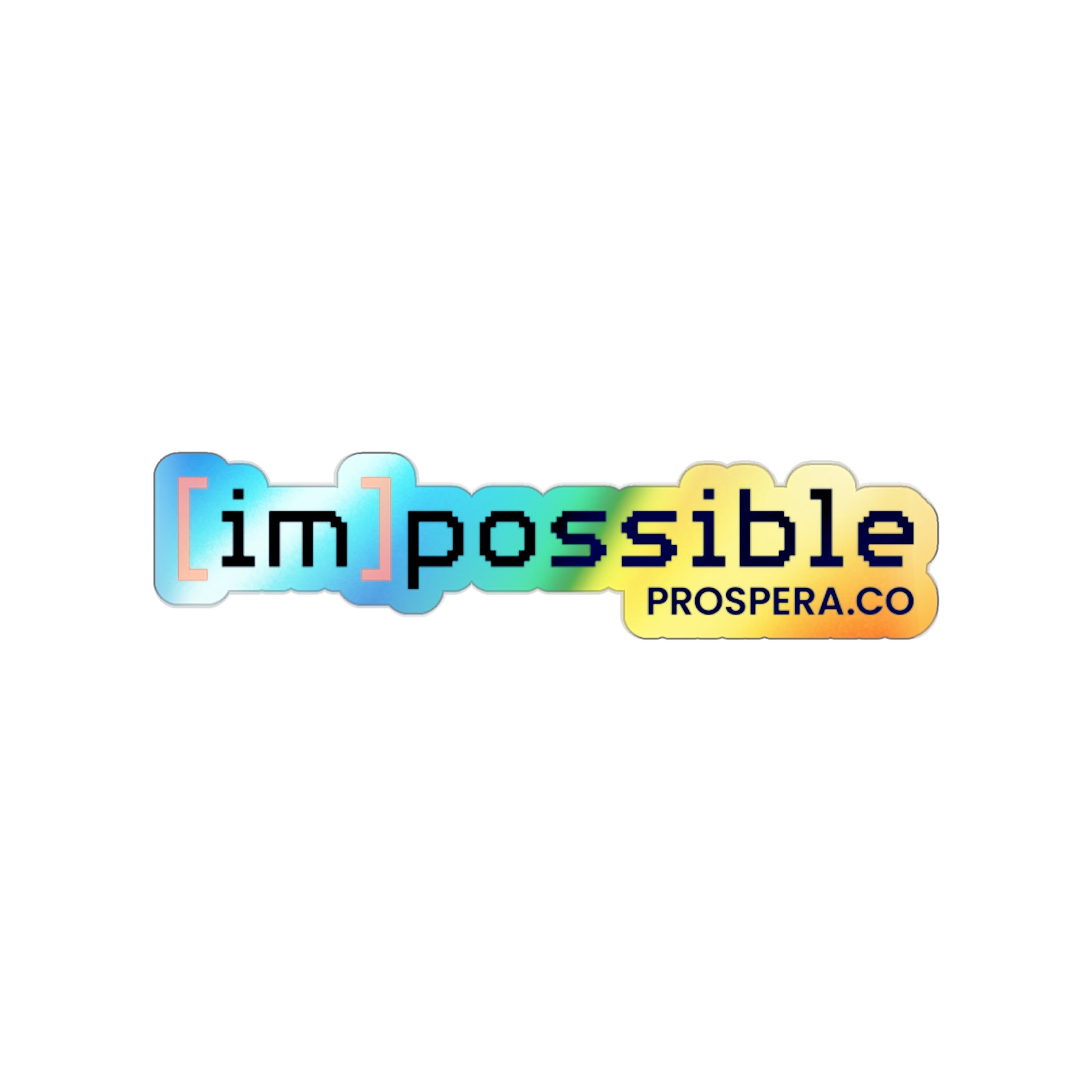 "[I'm]possible" Holographic Sticker – Próspera Merch